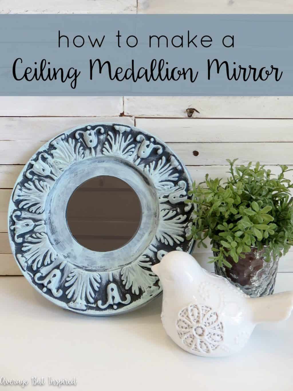 How to Transform a Ceiling Medallion Into a Mirror